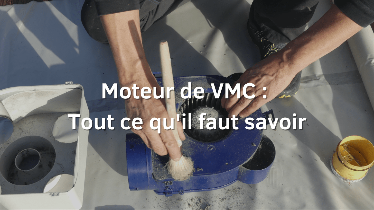 Comment entretenir et remplacer le moteur de votre VMC